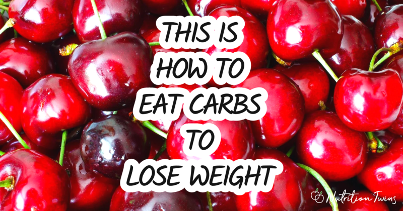 When to Eat Carbs to Lose Belly Fat - Nutrition Twins